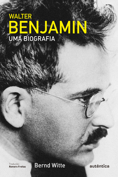 Walter Benjamin: uma biografia